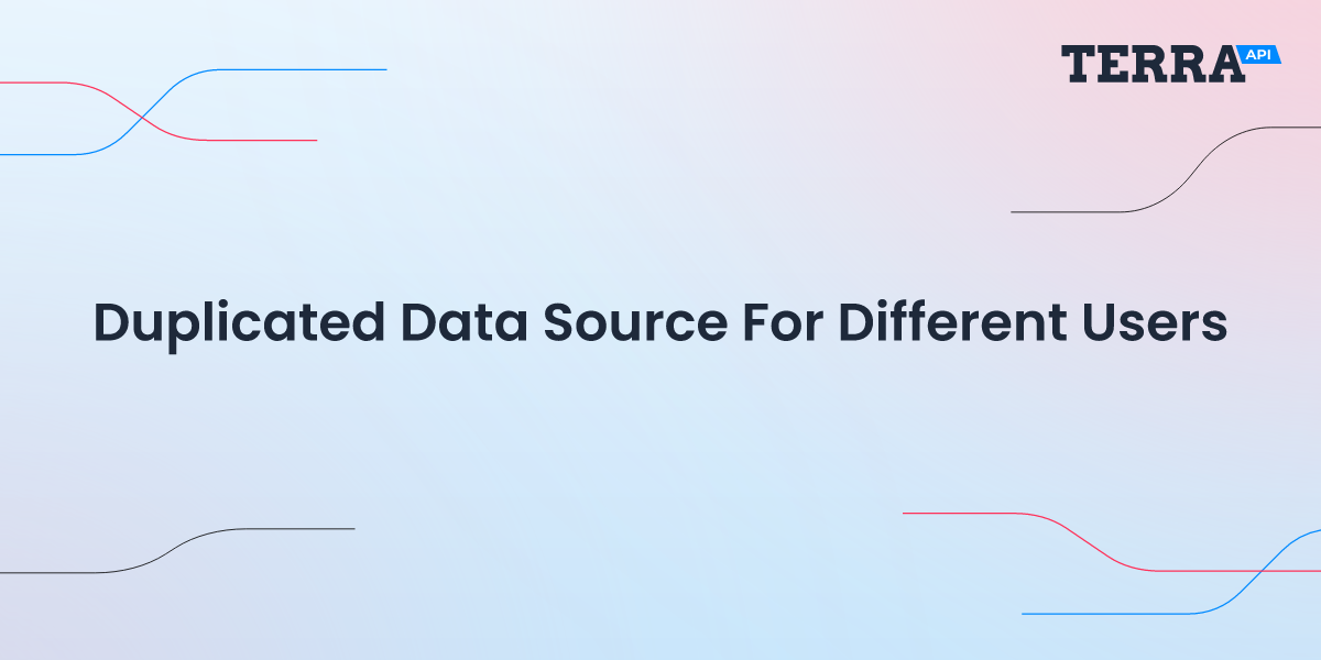 Duplicated data source for different users | Terra API
