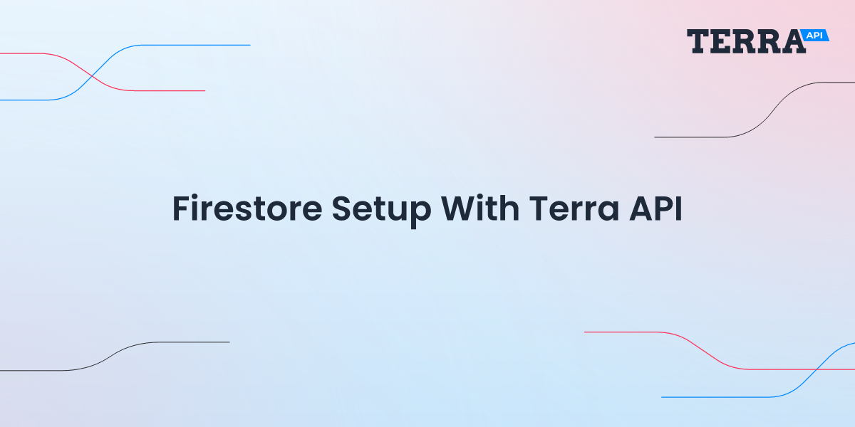 Firestore Setup With Terra Api Terra Api