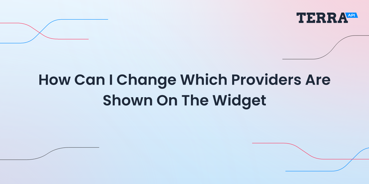 How can I change which providers are shown on the widget | Terra API