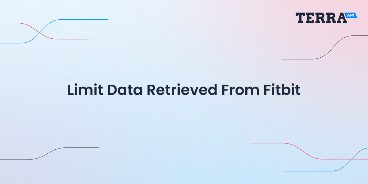 Limit data retrieved from Fitbit | Terra API